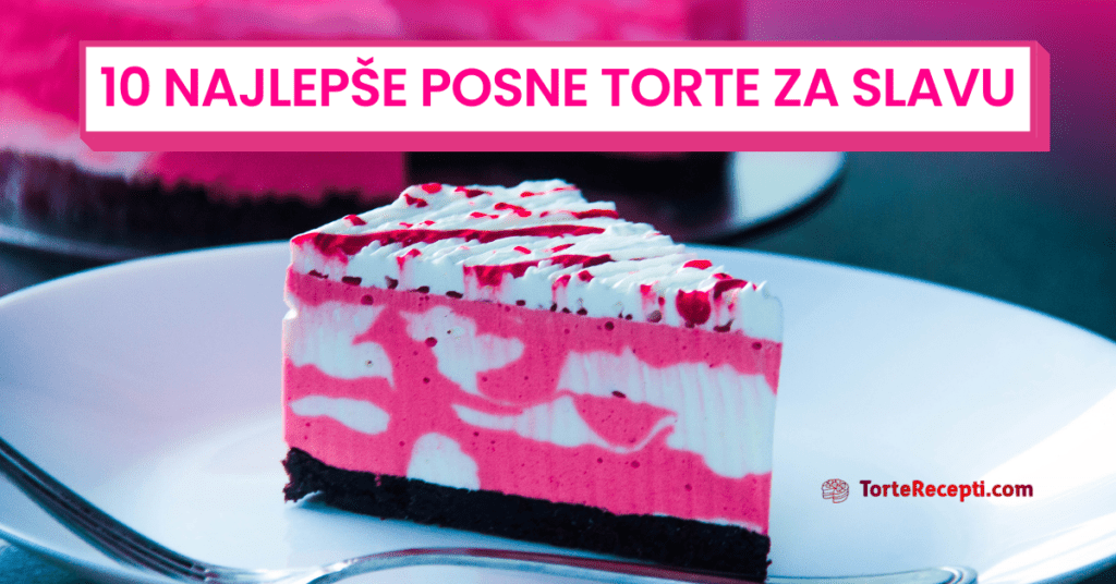 10 Najlepše Posne Torte za Slavu: Očarajte Vaše Goste